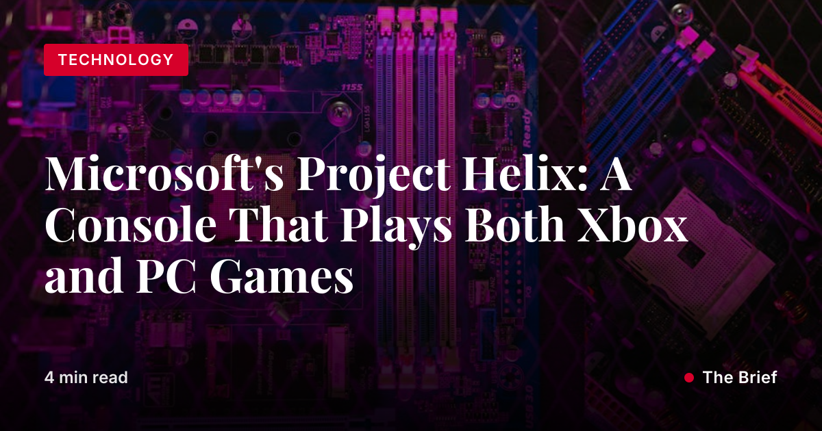 Microsoft's Project Helix: A Console That Plays Both Xbox and PC Games ...
